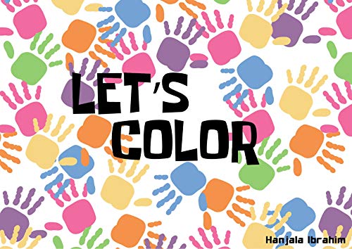 Let's Color - Kindle edition by Ibrahim, Hanjala. Children Kindle ...