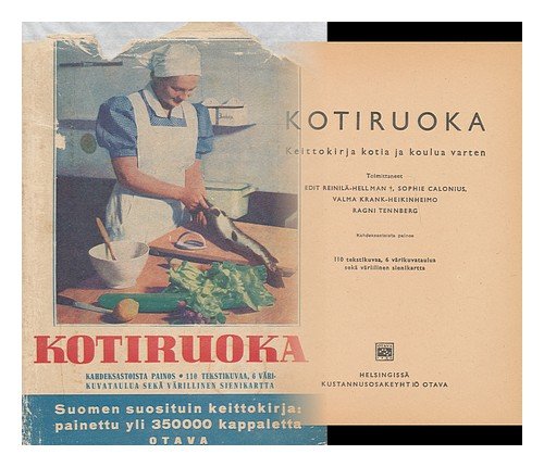 Kotiruoka : keittokirja kotia ja koulua varten / toimittaneet Edit ...