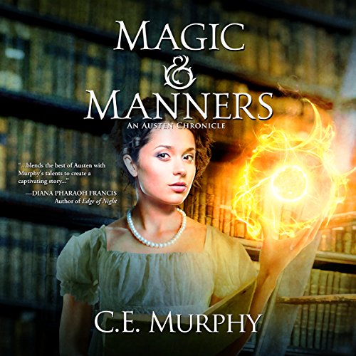 Magic & Manners: An Austen Chronicle, Book 1 (Audio Download): C. E ...