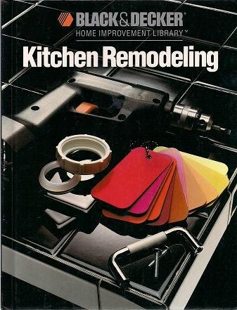 Kitchen Remodeling: Black & Decker Home Improvements: 9780865737068 ...