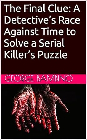 Amazon.com: The Final Clue: A Detective’s Race Against Time to Solve a ...