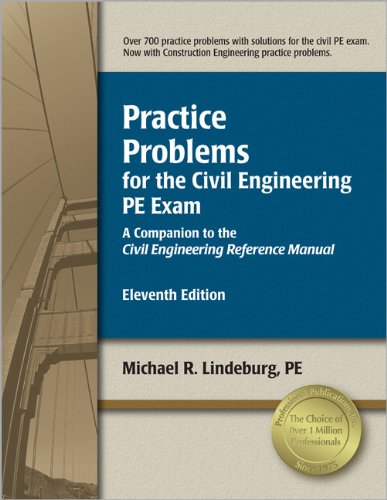 Practice Problems for the Civil Engineering PE Exam: A Companion to the ...