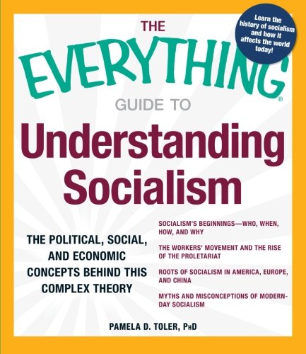The Everything Guide to Understanding Socialism: The political, social ...