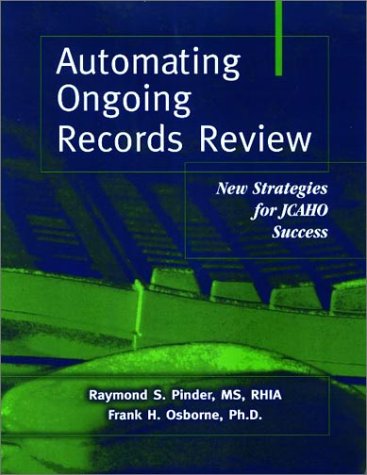 Automating Ongoing Records Review: New Strategies for Jcaho Success ...