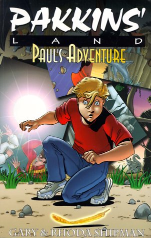 Paul's Adventure (Pakkin's Land): Shipman, Gary, Shipman, Rhoda ...