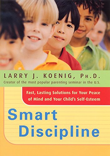 Smart Discipline: Fast, Lasting Solutions for Your Peace of Mind and ...