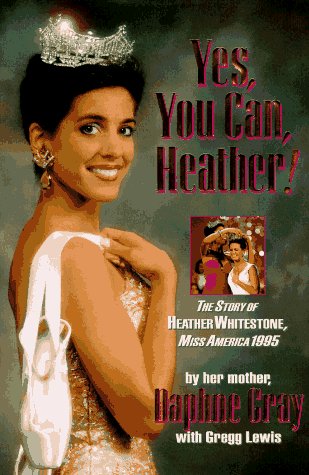 Yes, You Can, Heather!: The Story of Heather Whitestone, Miss America ...