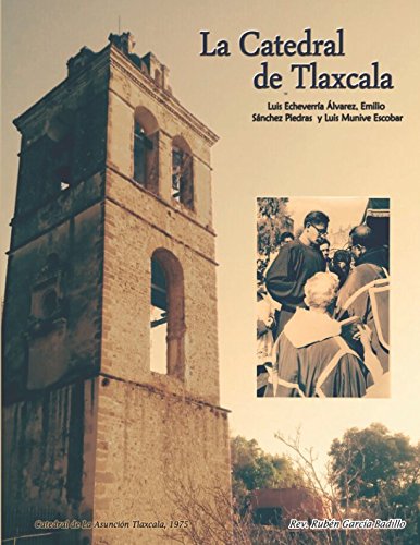 La Catedral de Tlaxcala: Ex Convento de San Francisco (Spanish Edition ...