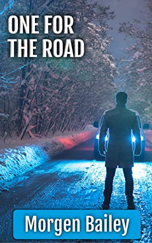 One for the Road: A hit-and-not-run novel - Kindle edition by Bailey ...
