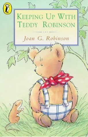 Keeping Up with Teddy Robinson (Young Puffin Books): Joan G. Robinson ...