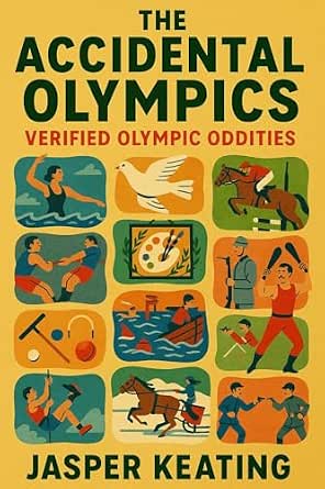 Amazon.com: The Accidental Olympics: Verified Olympic Oddities eBook ...