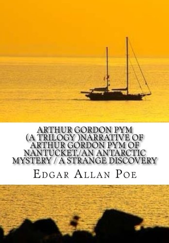 Arthur Gordon Pym (A Trilogy)Narrative Of Arthur Gordon Pym of ...