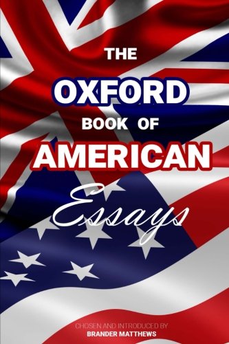 The Oxford Book of American Essays: Matthews, Brander: 9781979732055 ...