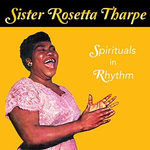 Amazon.com: Spirituals in Rhythm : Sister Rosetta Tharpe: Digital Music