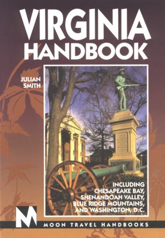 Moon Handbooks Virginia: Including Chesapeake Bay, Shenandoah Valley ...
