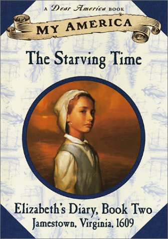 My America: The Starving Time: Elizabeth's Jamestown Colony Diary, Book ...