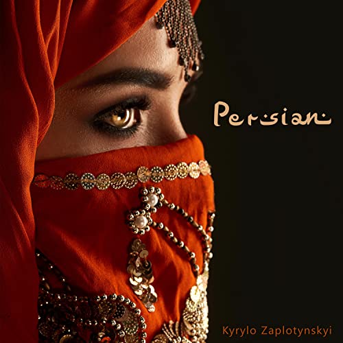 Amazon.co.jp: Persian : Kyrylo Zaplotynskyi: デジタルミュージック