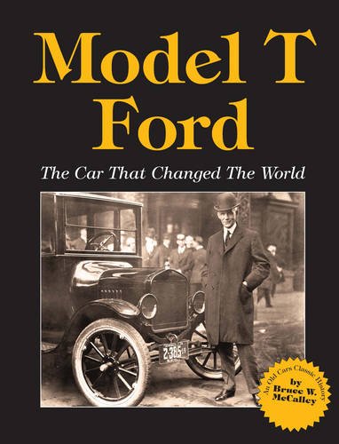 Model T Ford: The Car That Changed The World: Amazon.co.uk: McCalley ...