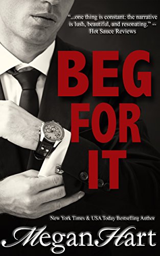 Beg For It: A Second Chance Romance - Kindle edition by Hart, Megan ...