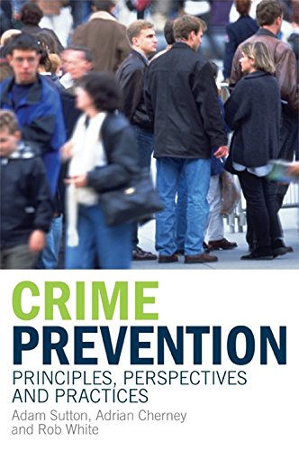 Crime Prevention: Principles, Perspectives and Practices: Sutton, Adam ...