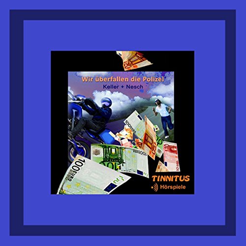 Wir überfallen die Polizei (Hörbuch-Download): Thorsten Nesch, Thorsten ...