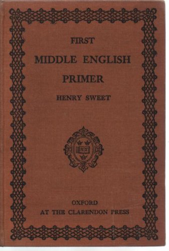 FIRST MIDDLE ENGLISH PRIMER: EXTRACTS FROM THE ANCREN RIWLE AND ORMULUM ...