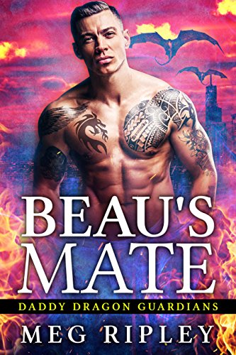 Beau's Mate (Daddy Dragon Guardians Book 3) - Kindle edition by Ripley ...