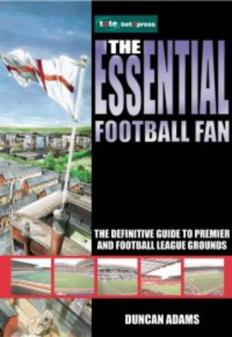 The Essential Football Fan: Duncan Adams: 9781904328155: Amazon.com: Books