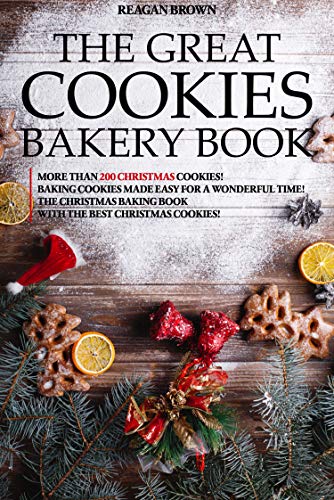 THE GREAT COOKIES BAKERY BOOK: More than 200 Christmas cookies! Baking ...