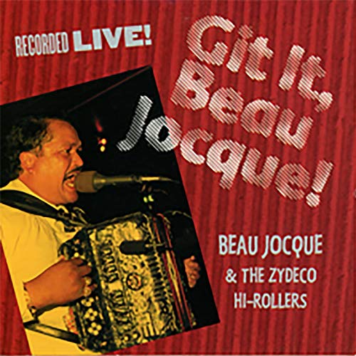 Amazon.com: Git It, Beau Jocque! (Live In Louisiana / 1994) : Beau ...