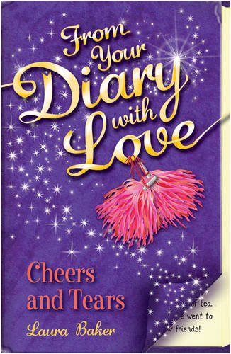 Cheers and Tears: Bk. 6 (From Your Diary with Love) : Baker, Laura ...