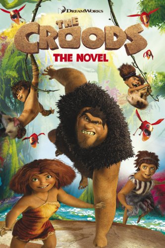 Croods: The Novel: Bantam Books: 9780857510914: Amazon.com: Books