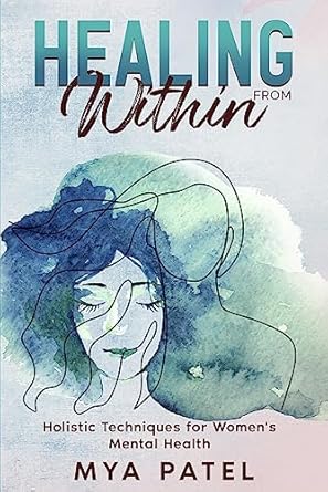 Healing from Within: Holistic Techniques for Women's Mental Health ...