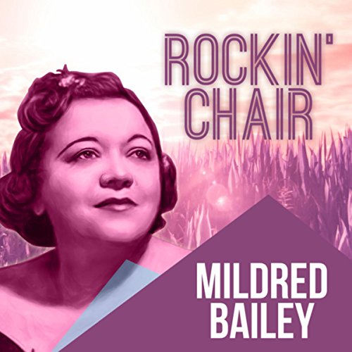 Écouter Rockin' Chair par Mildred Bailey sur Amazon Music Unlimited
