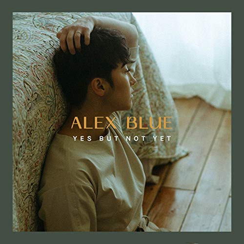 Play Yes But Not Yet by Alex Blue on Amazon Music