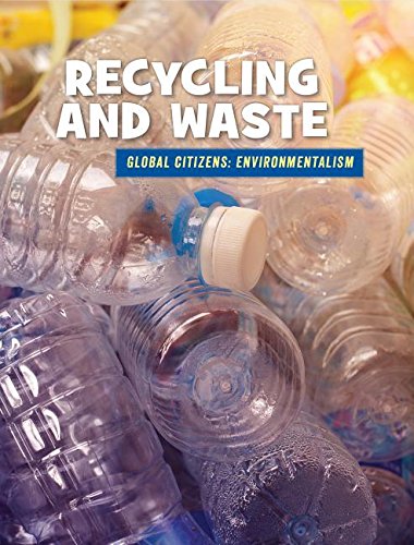 Recycling and Waste (21st Century Skills Library: Global Citizens ...