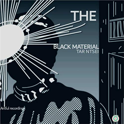 Amazon.com: The Black Material : Tar Ntsei: Digital Music
