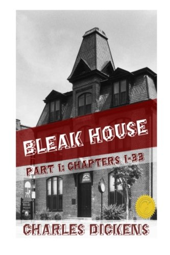 Bleak House Part One: Part One of Two (Chapters 1-33): Dickens, Charles ...