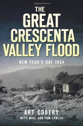 The Great Crescenta Valley Flood: New Year's Day 1934 (Disaster ...