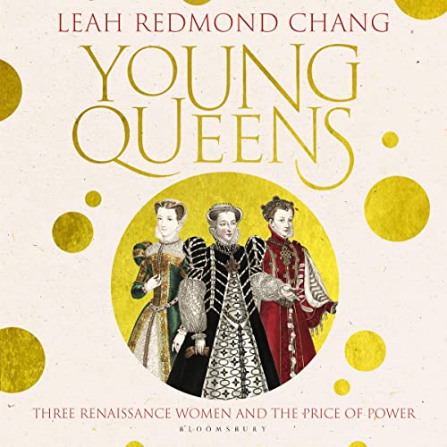 Young Queens: Three Renaissance Women and the Price of Power (Audio ...