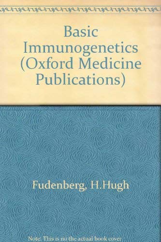 Basic Immunogenetics: Fudenberg, H. Hugh: 9780195034042: Amazon.com: Books