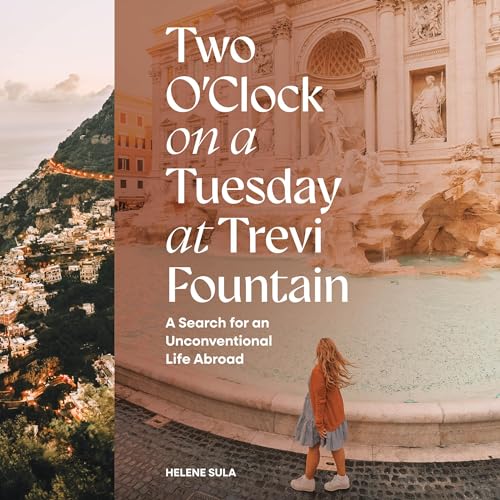 Amazon.com: Two O'Clock on a Tuesday at Trevi Fountain: A Search for an ...