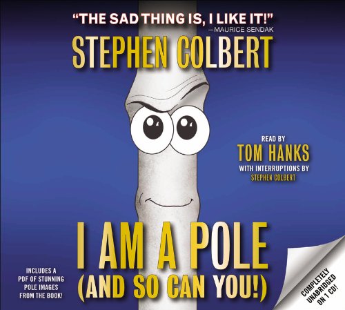 I Am A Pole (And So Can You!): Stephen Colbert, Tom Hanks ...
