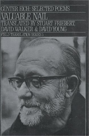 Valuable Nail: Selected Poems: Gunter Eich, Stuart Friebert, David ...