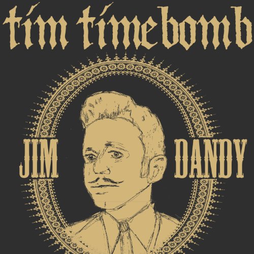 Amazon.com: Jim Dandy : Tim Timebomb: Digital Music