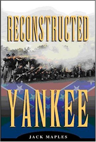 Reconstructed Yankee: Jack Maples: 9781594110870: Amazon.com: Books