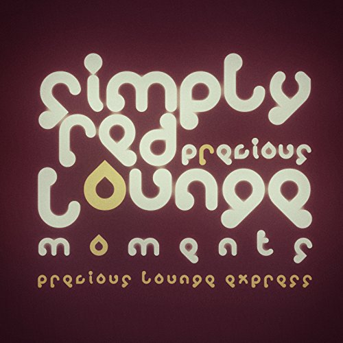 Play Precious Lounge Moments: Simply Red by Precious Lounge Express on Amazon Music