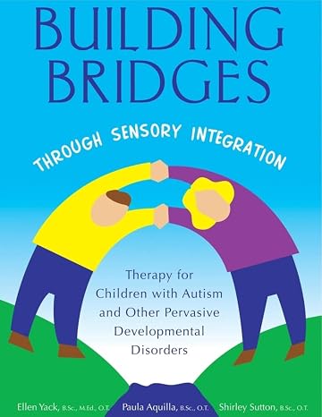 Building Bridges Through Sensory Integration: Therapy for Children with ...