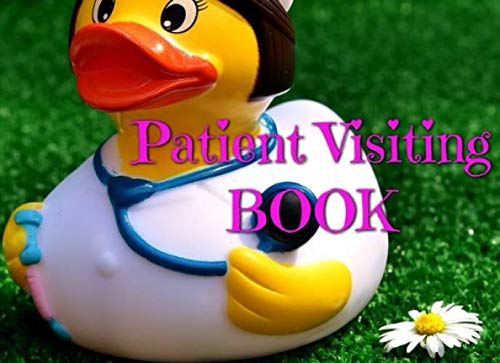 Patient visiting book: Patient visiting book for parent and friend ...