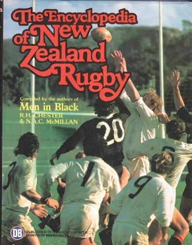 The encyclopedia of New Zealand rugby: Chester, R. H: 9780908570393 ...